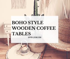 Boho Style Wooden Coffee Tables For Your Bohemian Style Space – Upper ...